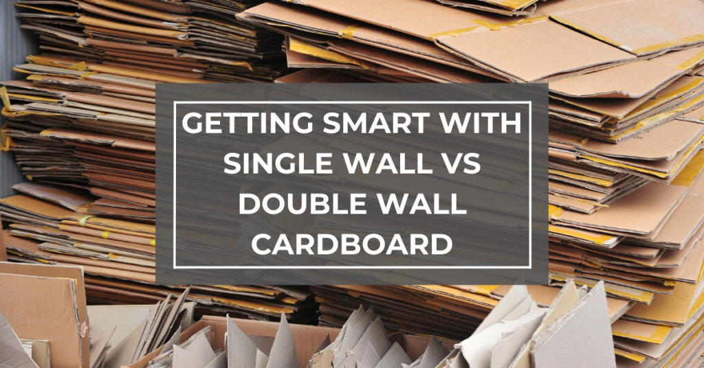Getting Smart With Single Wall vs Double Wall Cardboard
